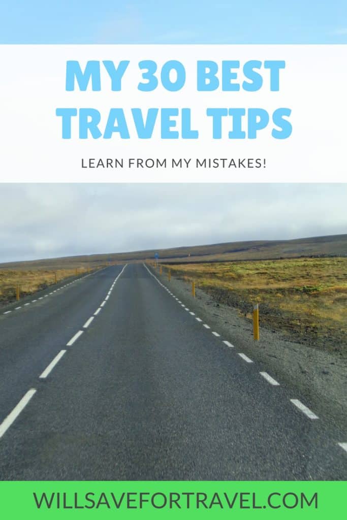 My 30 Best Travel Tips - Will Save For Travel