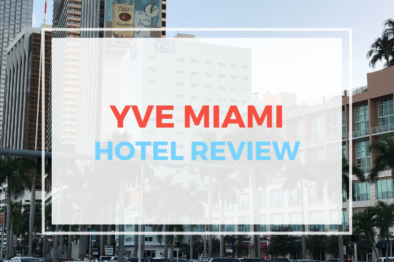 YVE Miami Hotel Review - Will Save For Travel