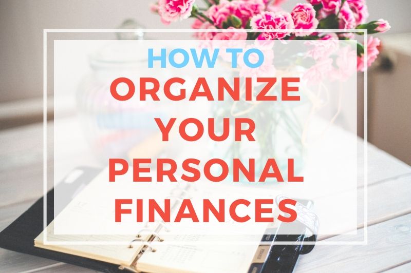 How To Organize Your Personal Finances - Will Save For Travel